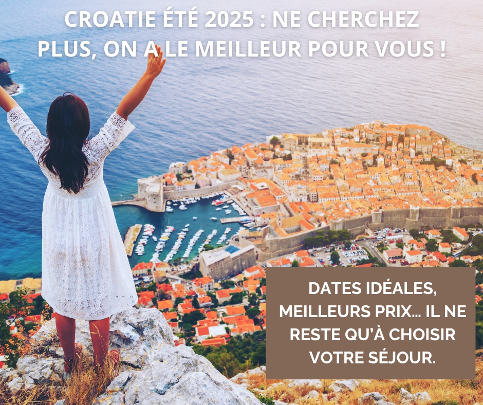 Vacances été 2025 Croatie : séjours et vols garantis